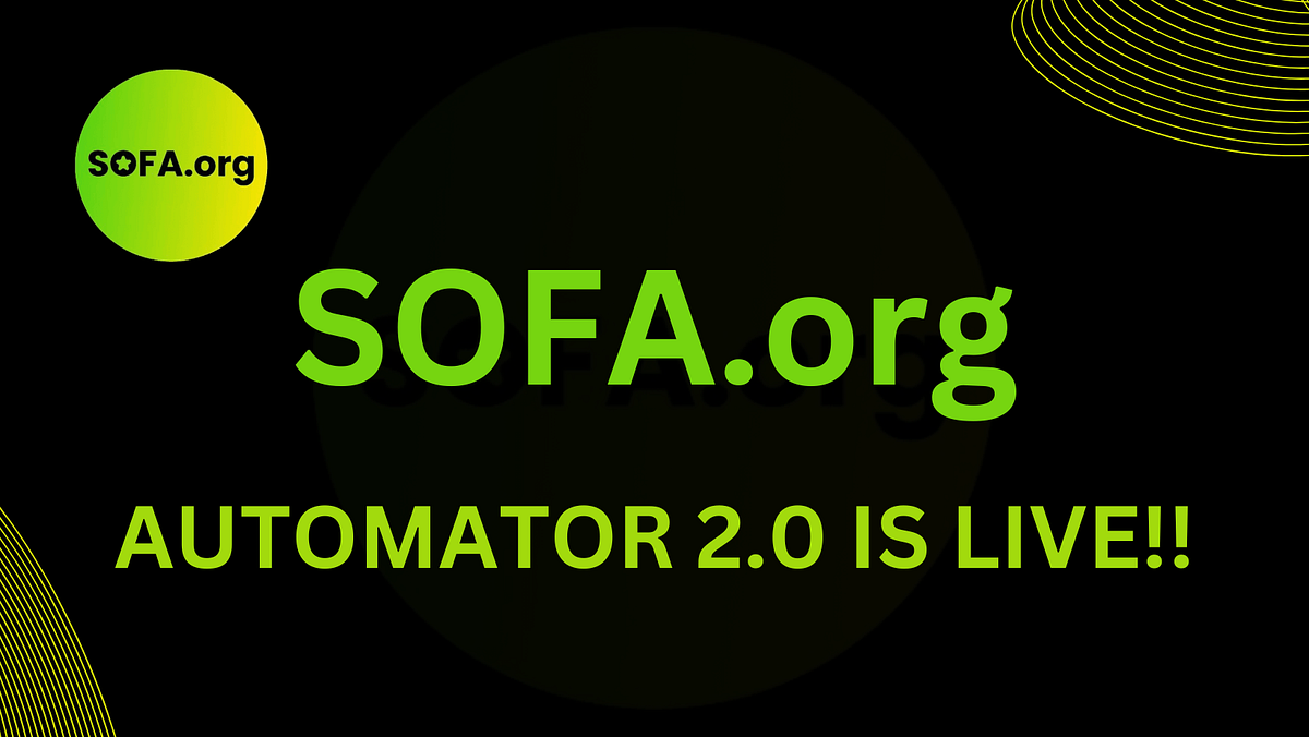 SOFA AUTOMATOR 2.0 IS LIVE. Last week, SOFA.org kept the entire… | by Amuchechukwu Madu | Feb ...