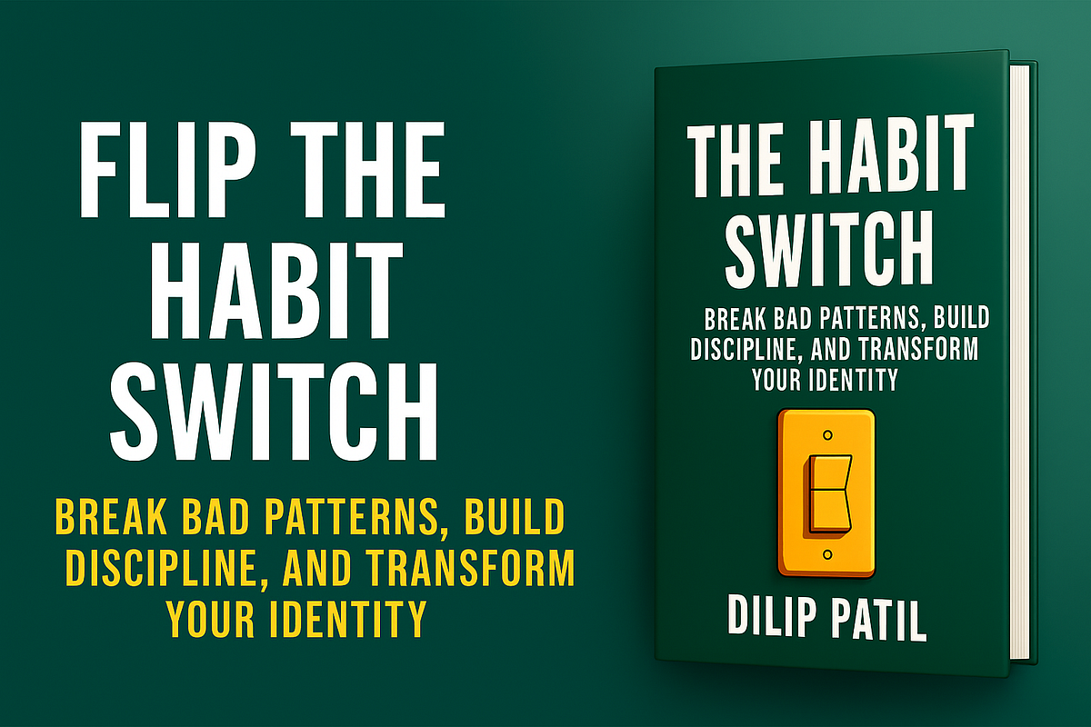 Flip the Habit Switch: Break Bad Patterns, Build Discipline, and ...