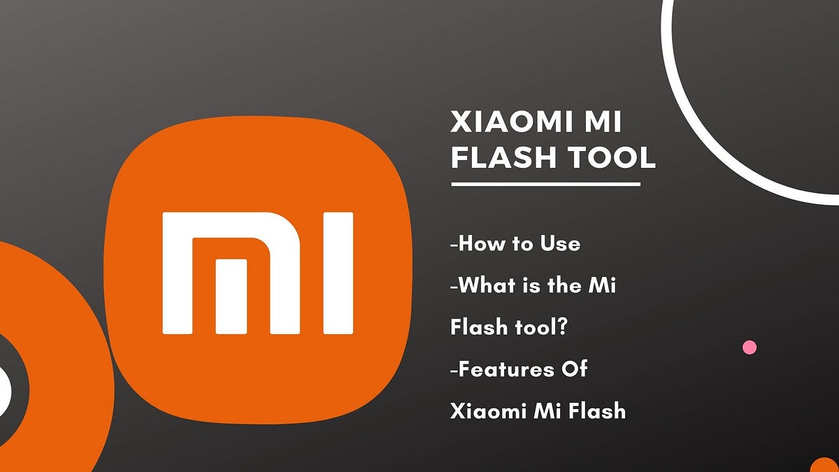 Download Xiaomi Mi Flash Tool (all versions) | by Anorue Malachi | Medium