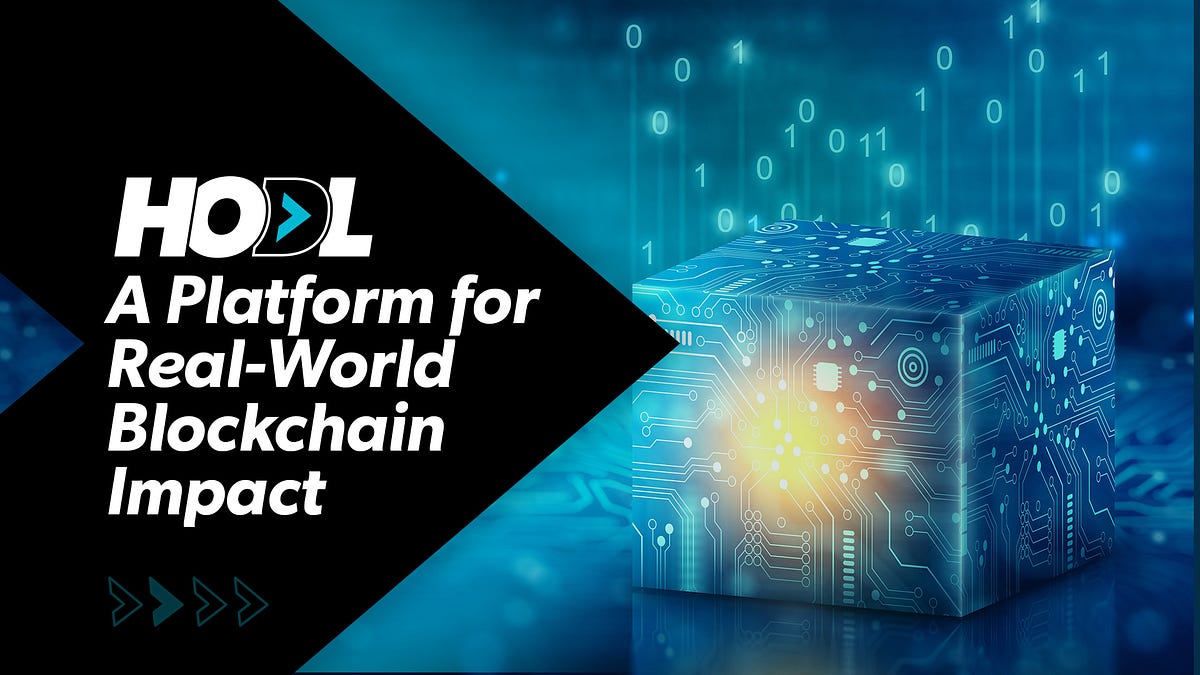 HODL: Where Blockchain Visionaries Create Real-World Impact | by HODL ...