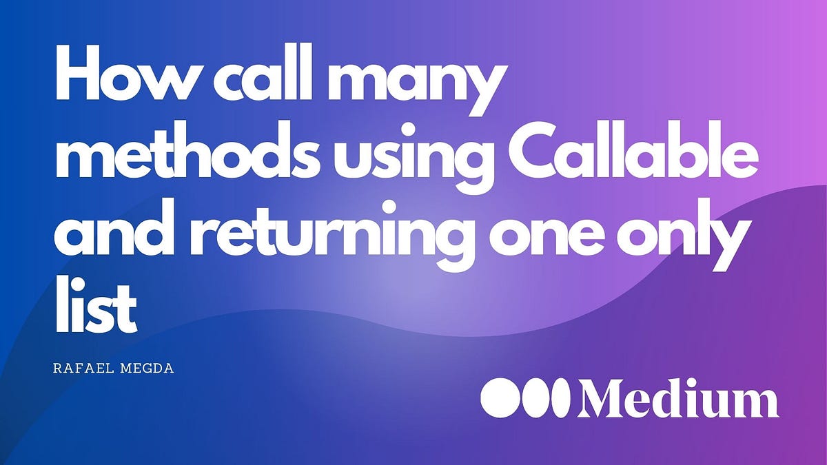 How Call Many Methods Using Callable And Returning One Only List By