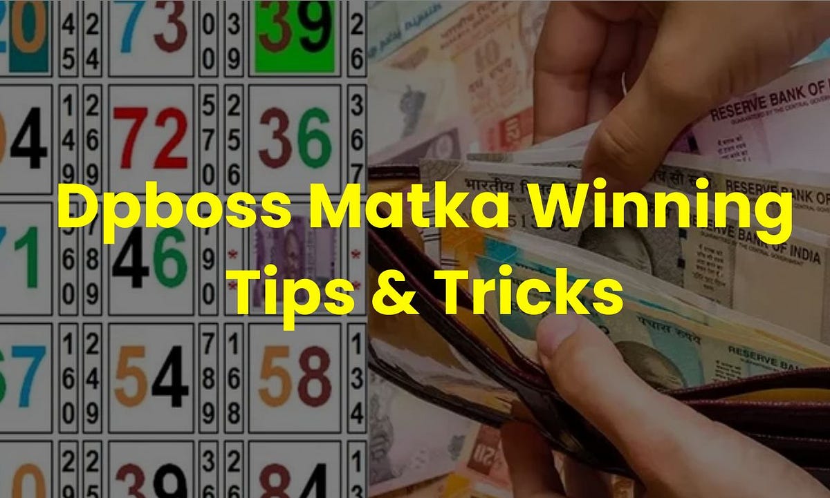 Dpboss Matka: How to Play, Win, and Master the Game | by DPBOSS OFFICIAL RESULT | Aug, 2024 | Medium
