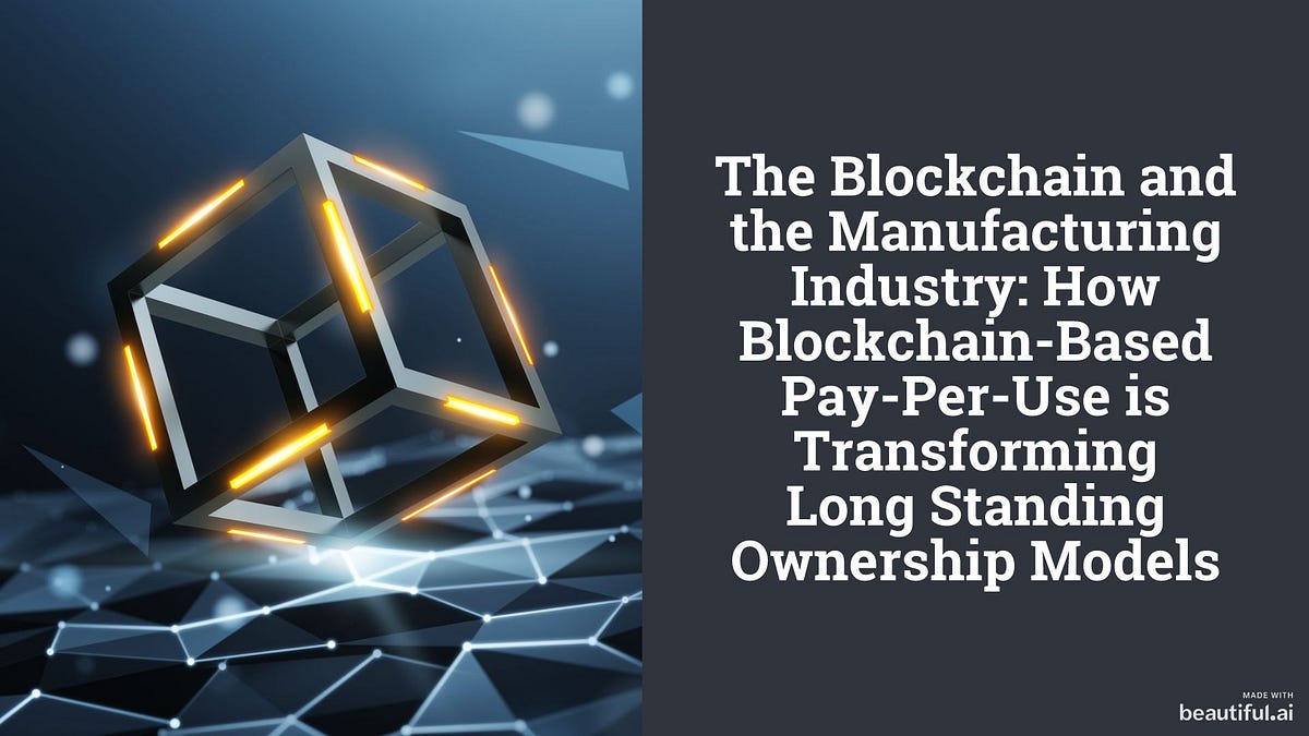 The Blockchain and the Manufacturing Industry: How Blockchain-Based Pay ...