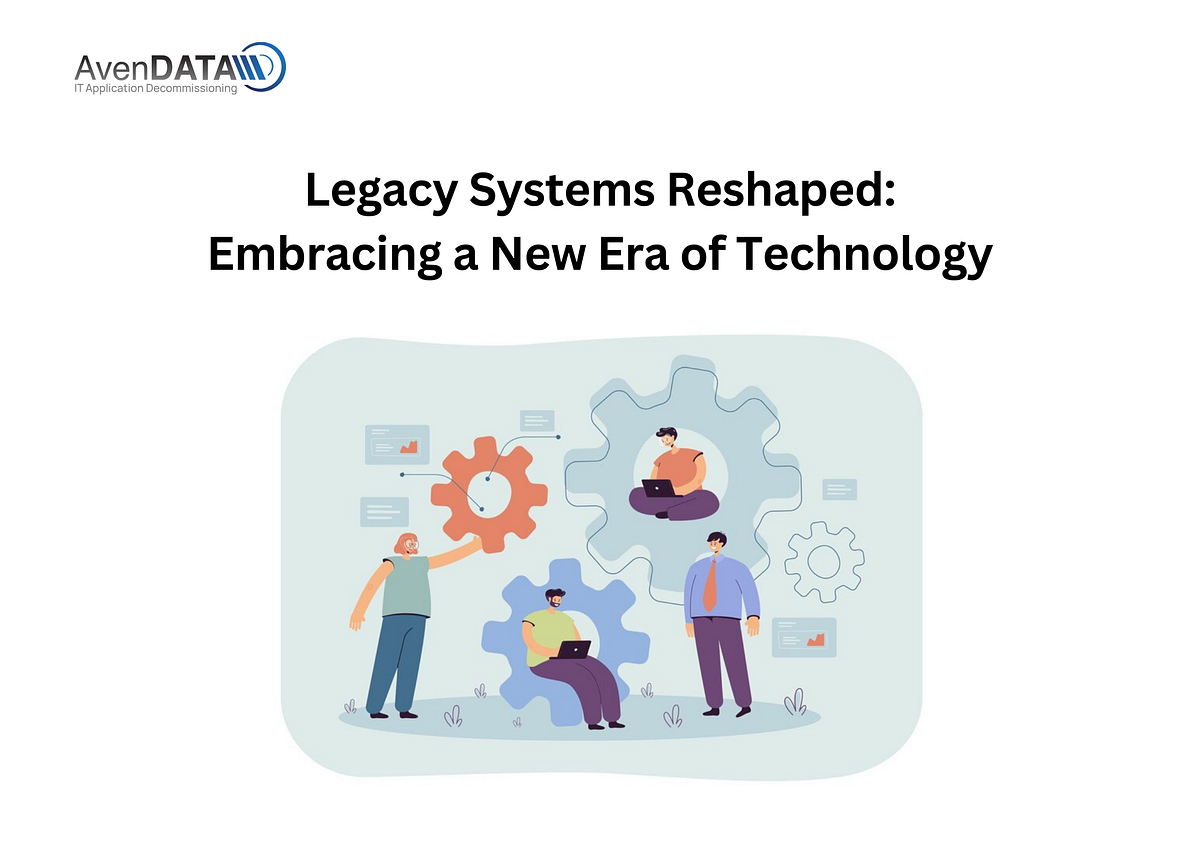 Legacy Systems Reshaped: Embracing a New Era of Technology | by ...