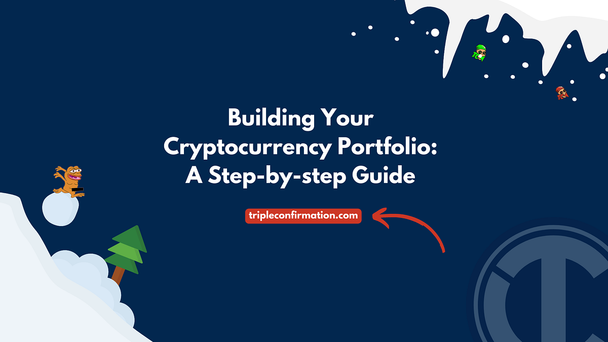 Building Your Cryptocurrency Portfolio A Step By Step Guide By