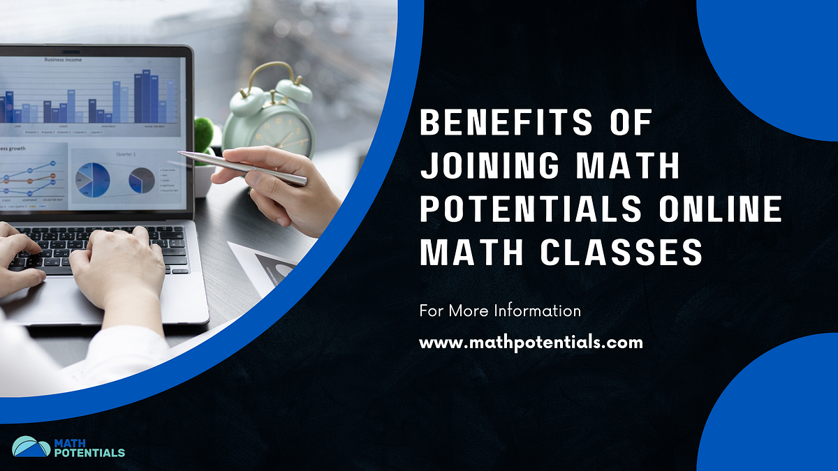 Benefits of Joining Math Potentials Online Math Classes | by Math Potentials | Medium