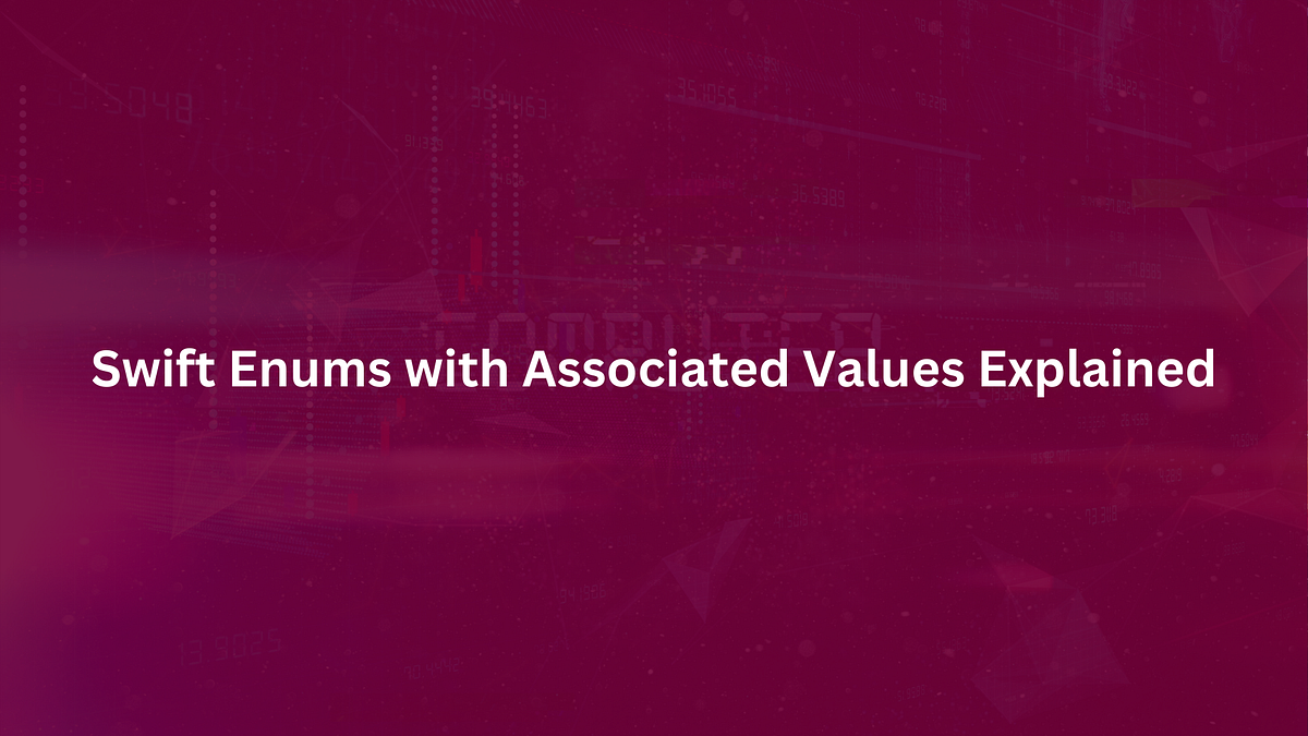 Swift Enums with Associated Values Explained | by Ijeoma Nelson | iOSPlayBook | Medium