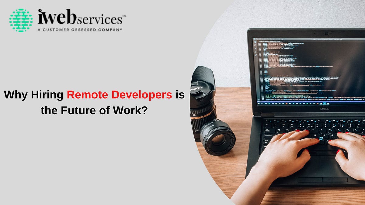 Why Hiring Remote Developers is the Future of Work? | by Kane Jordy ...