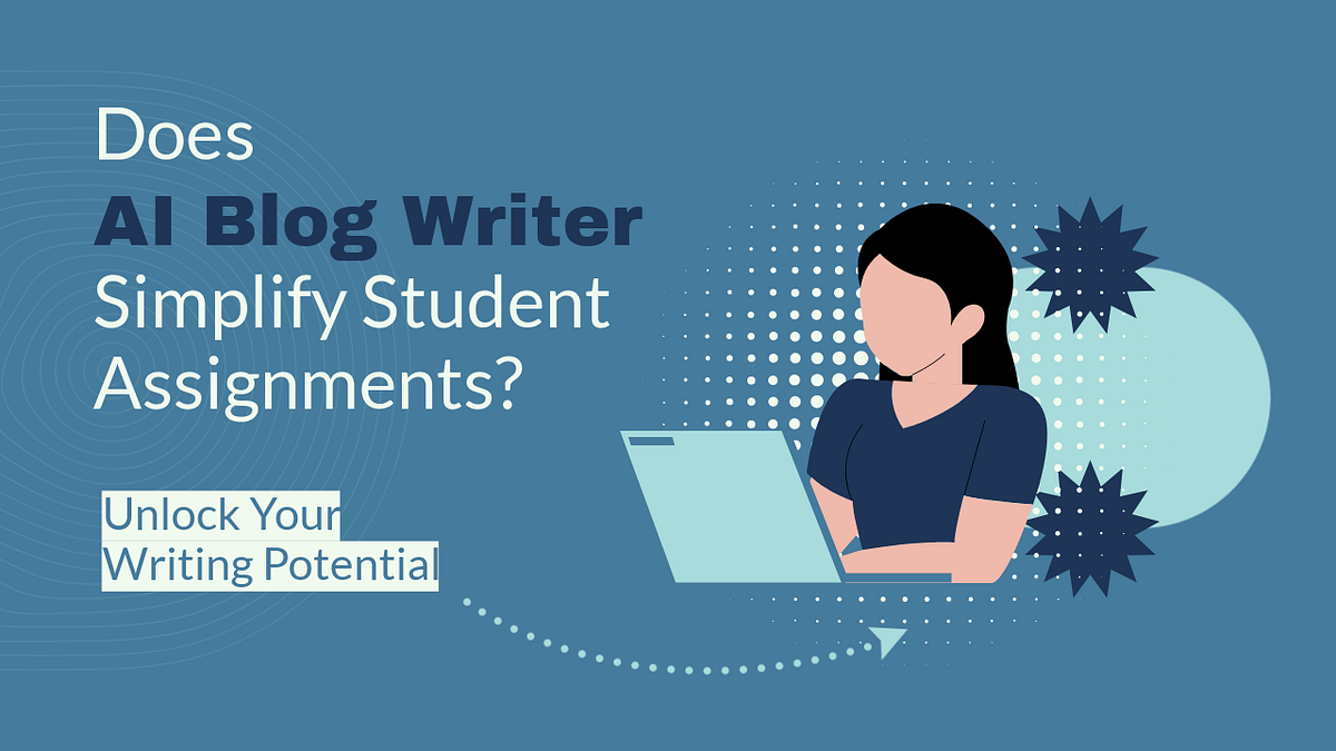 Does AI Blog Writer Simplify Student Assignments? | by Himanshu Kumar ...
