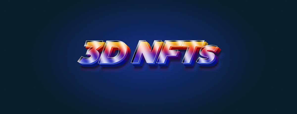 The Third Dimension Unveiled: A Deep Dive into 3D NFTs | by ...