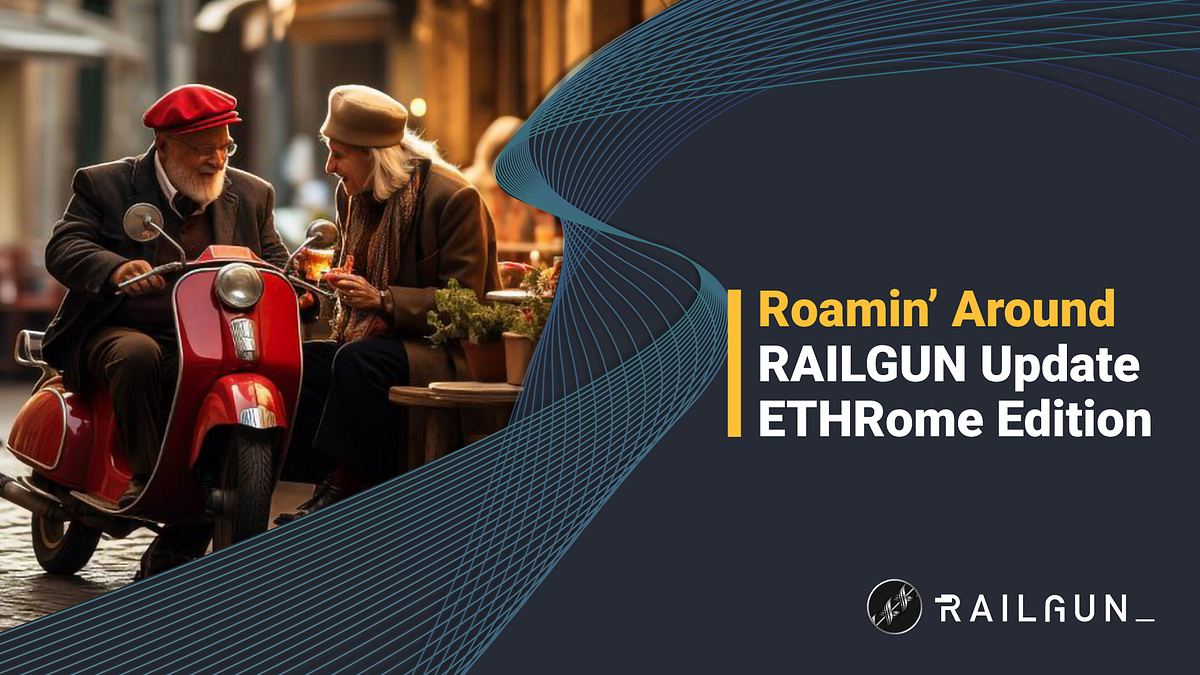 Roamin’ Around — RAILGUN Update ETHRome Edition | by RAILGUN Project ...