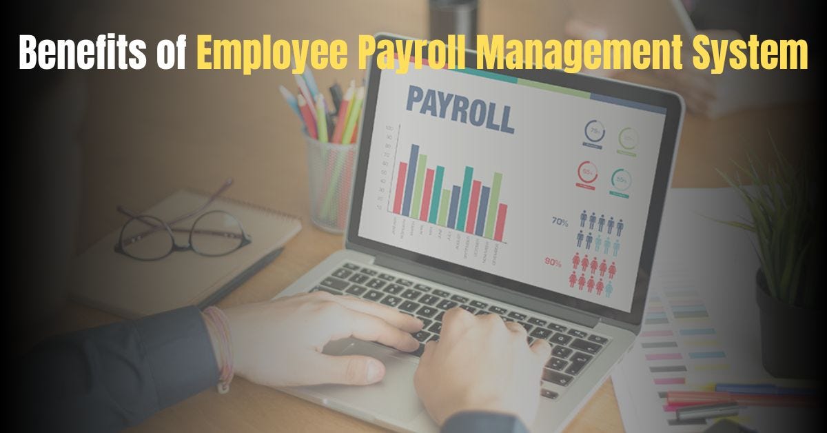What are the Benefits of Employee Payroll Management System? | by ...