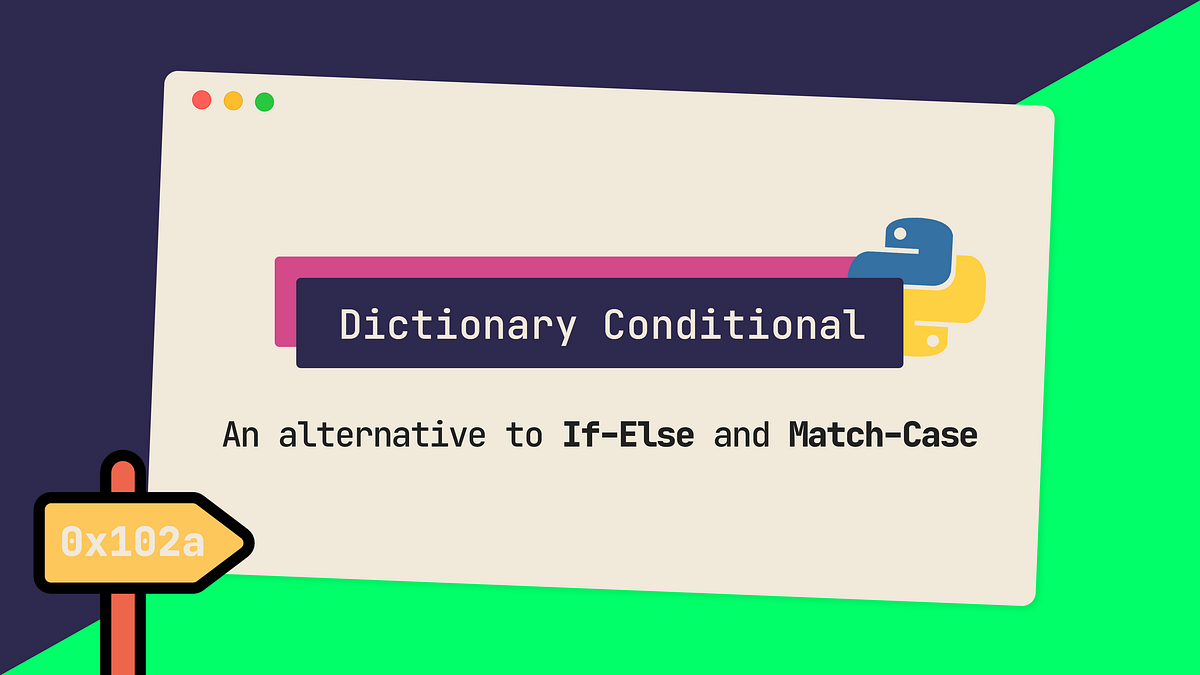 Write Shorter Conditionals (Using Dictionaries) | by Thijmen Dam | ITNEXT