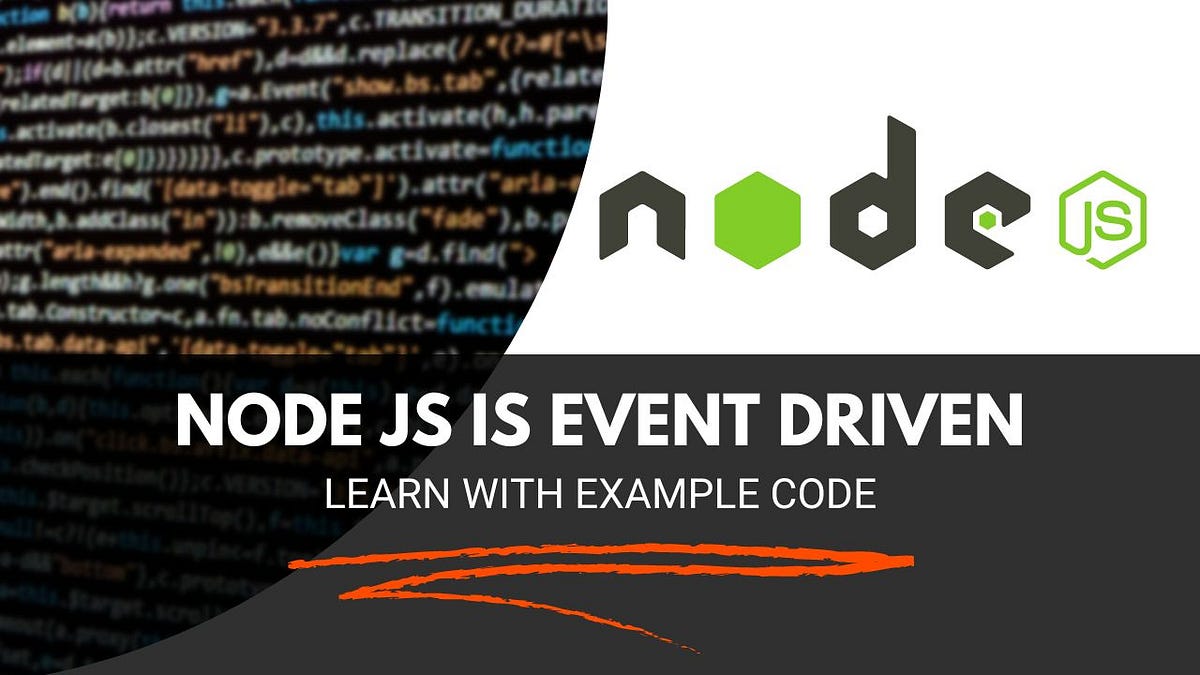 Nodejs Is Event Driven Learn With Example Code By Muhammad Ahsan Medium