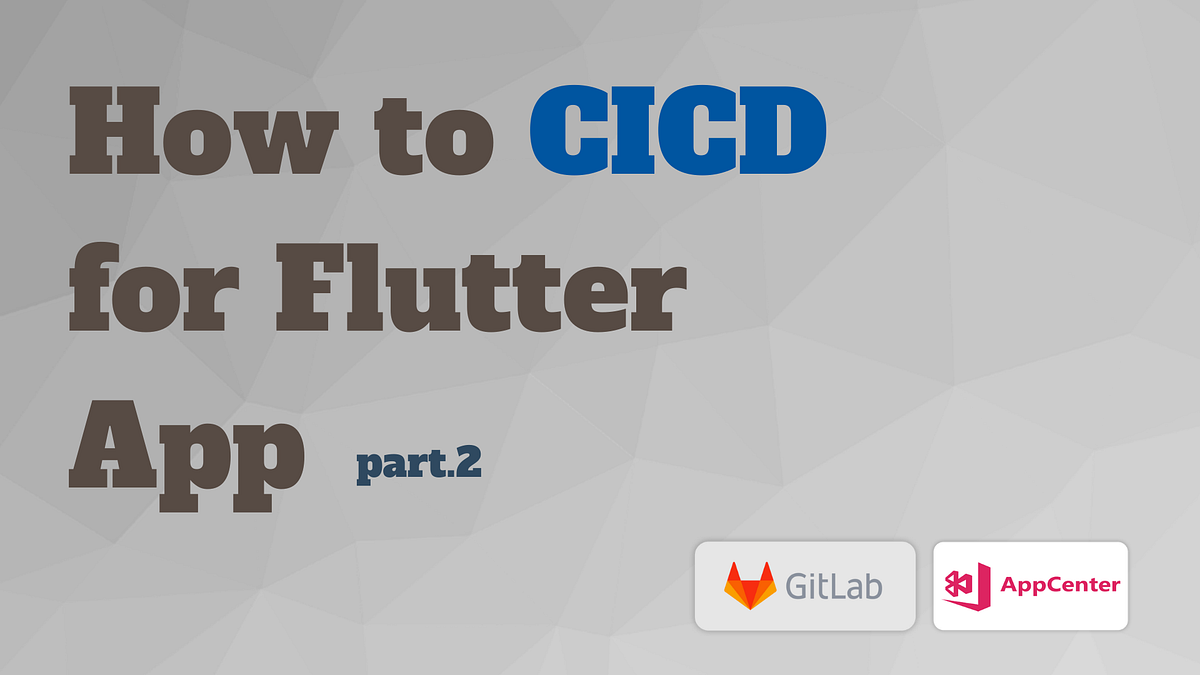 Flutter CICD 使用 Gitlab Runner 和 App Center 實作 part.2 | by Yii Chen | Medium