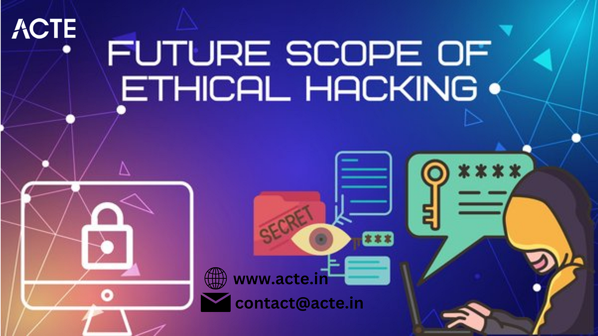 Unveiling the Expansive Scope of Ethical Hacking in Today’s Cybersecurity Landscape | by ...