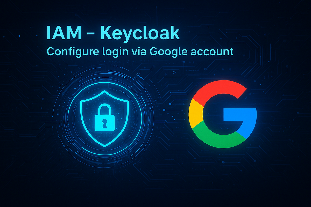 Identity Access Management — Keycloak — Configure login via Google ...