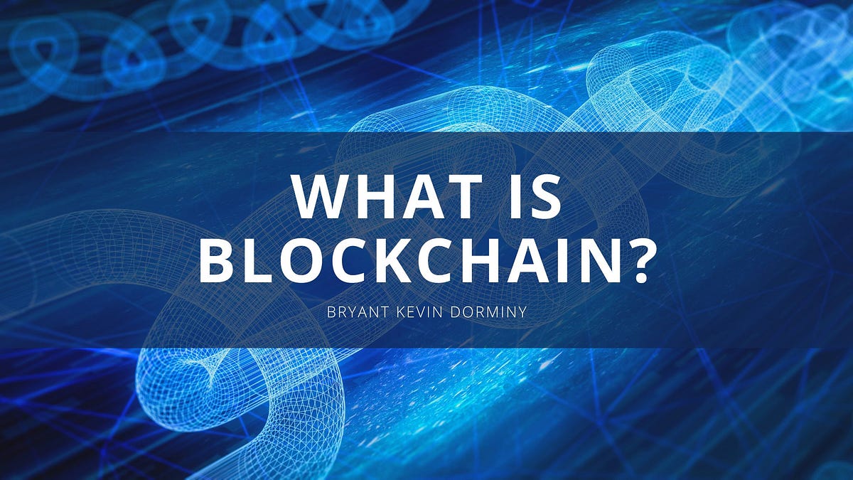 What Is Blockchain?. The odds are good that if you’ve spent… | by ...