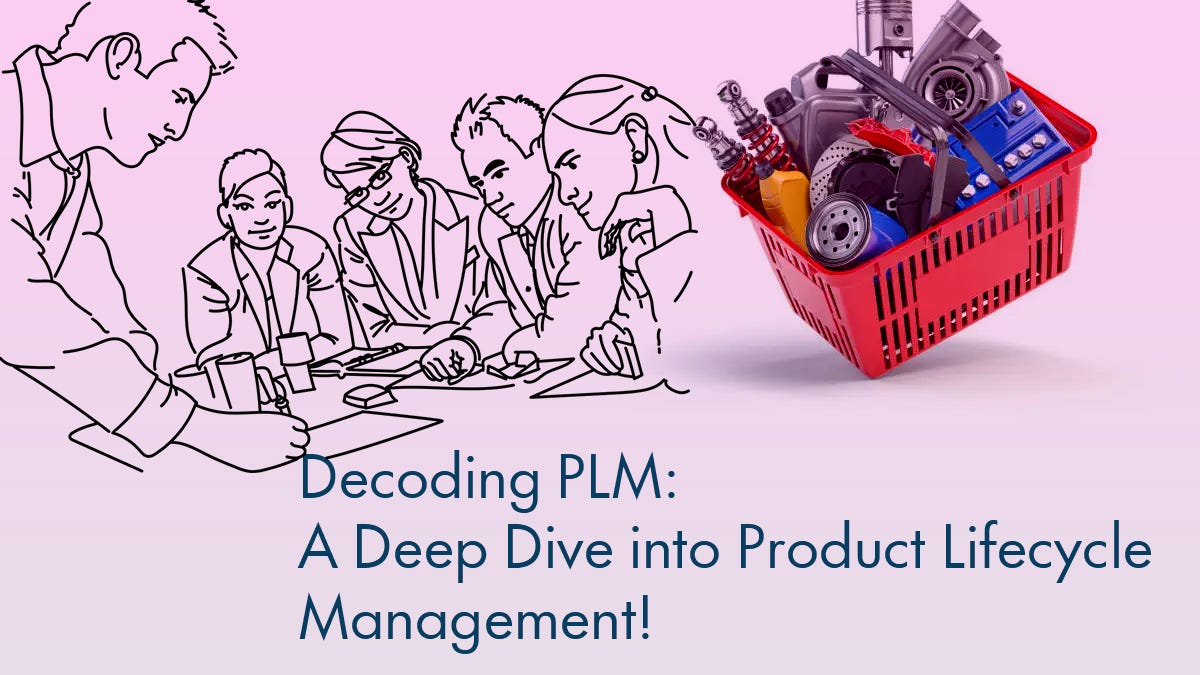 What is PLM: Navigating the Product Lifecycle with Precision | by Neel ...