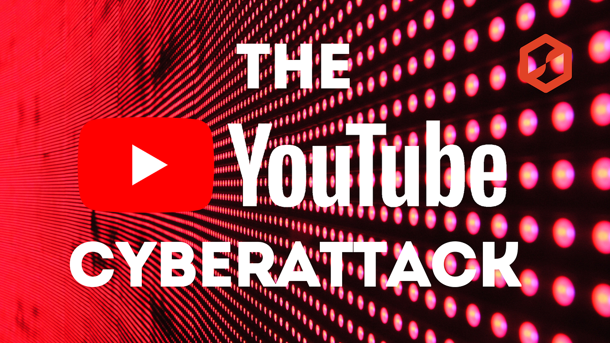 The YouTube Cyber Attack: Time to Rethink Data Security and Backup ...