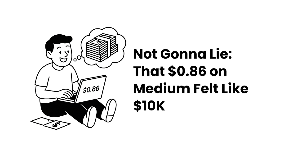 Not Gonna Lie: That $0.86 on Medium Felt Like $10K | by Elang Gumilang | Jul, 2025 | Medium