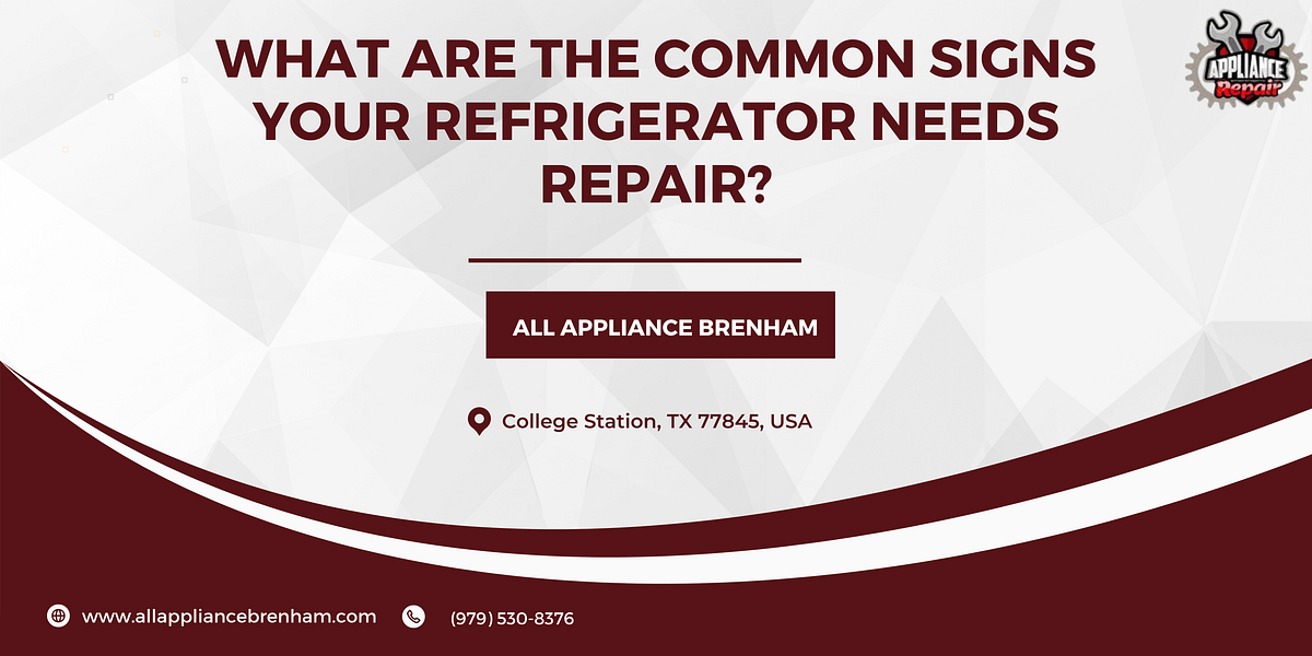 What Are The Common Signs Your Refrigerator Needs Repair? | by All ...