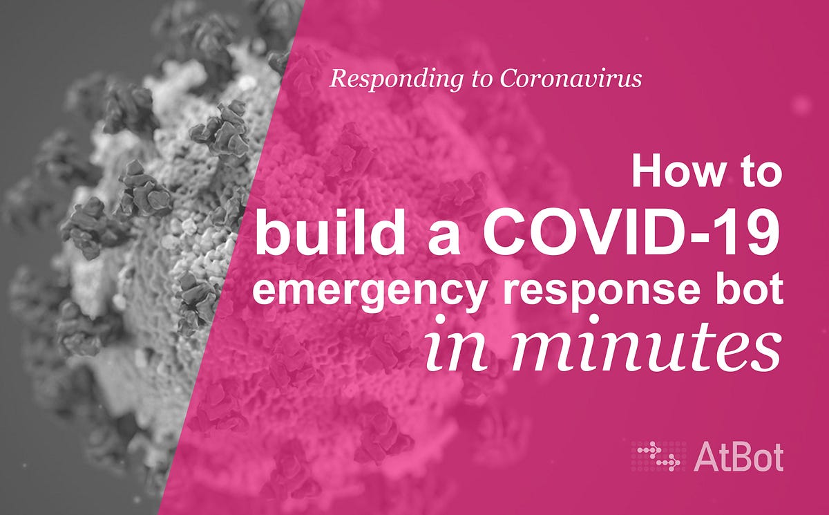 Build an emergency help bot with Coronavirus best practices in minutes ...