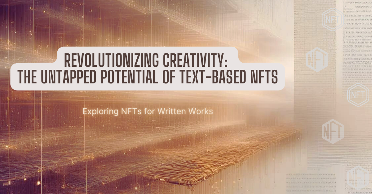 Revolutionizing Creativity: The Untapped Potential of Text-Based NFTs ...