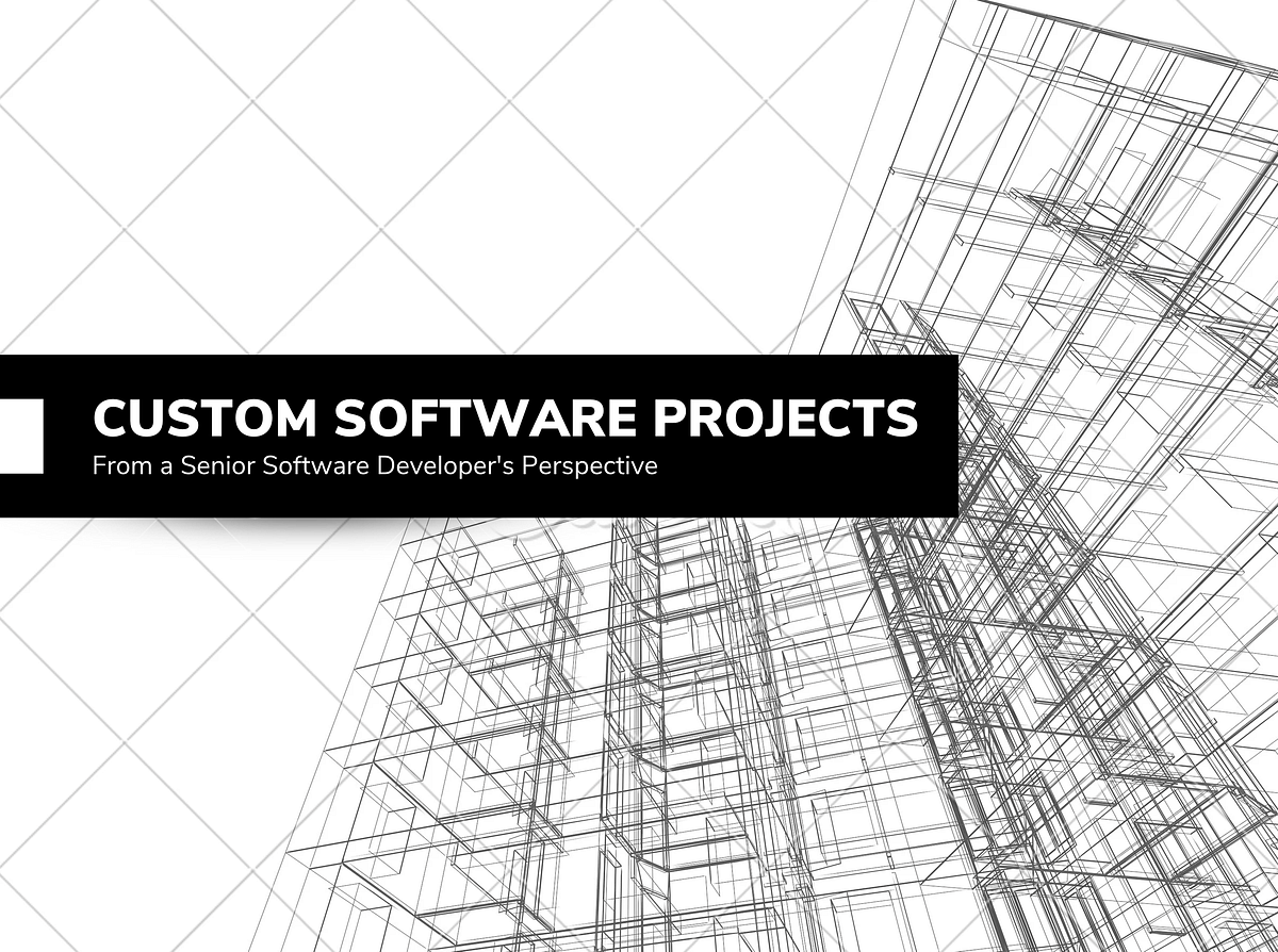 Custom Software Projects. As a software developer who has… | by Hakan ...