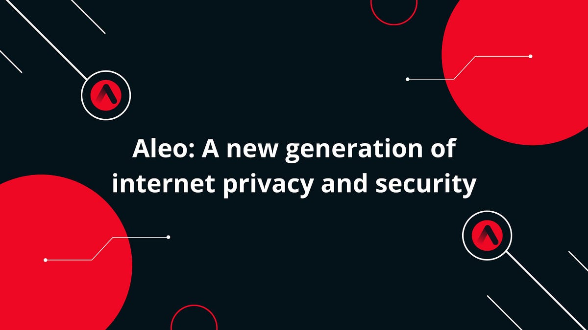 Aleo: A new generation of internet privacy and security | by Budi | Medium
