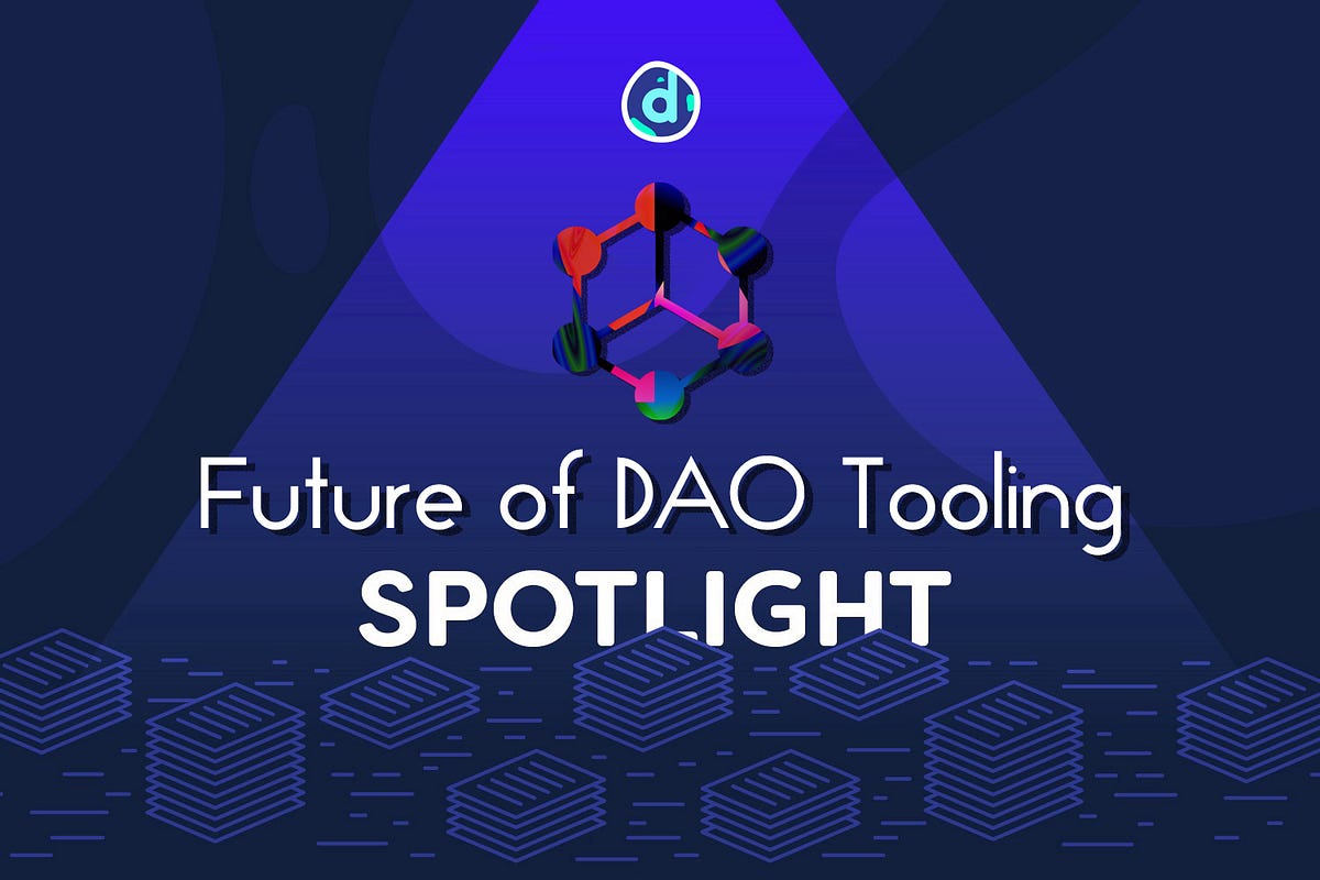 Spotlight: The DAO revolution- or the future of web3 DAO Tooling | by ...