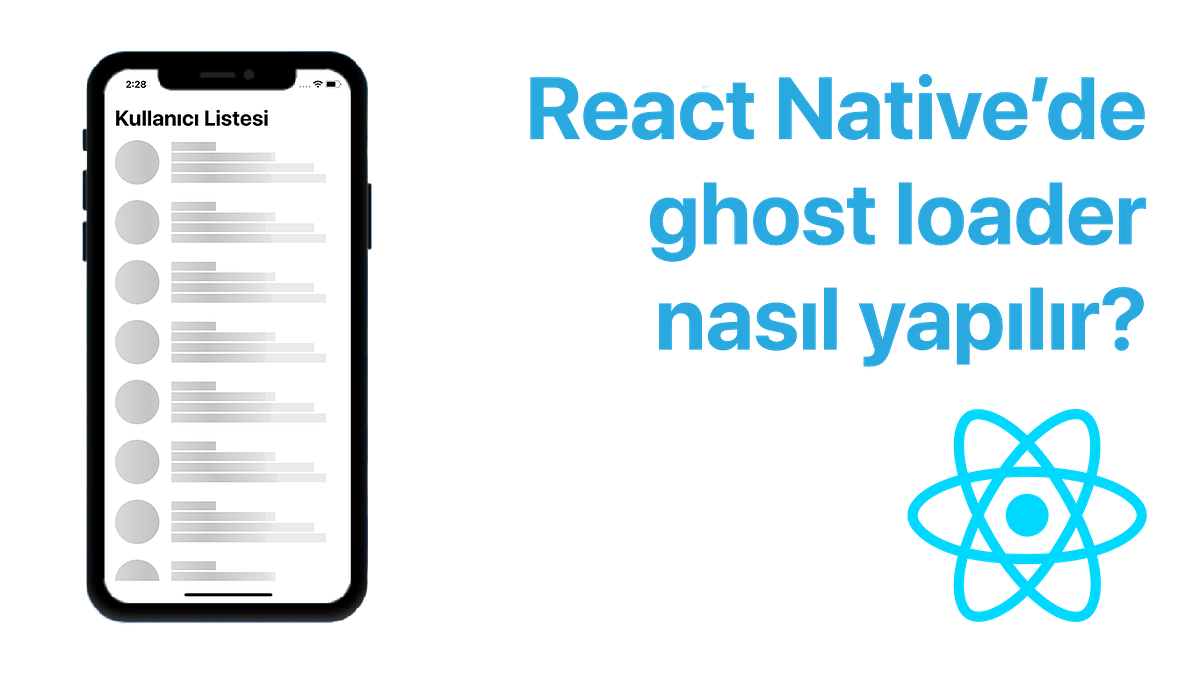 React Native’de ghost loader nasıl yapılır? | by Zafer Ayan | Medium