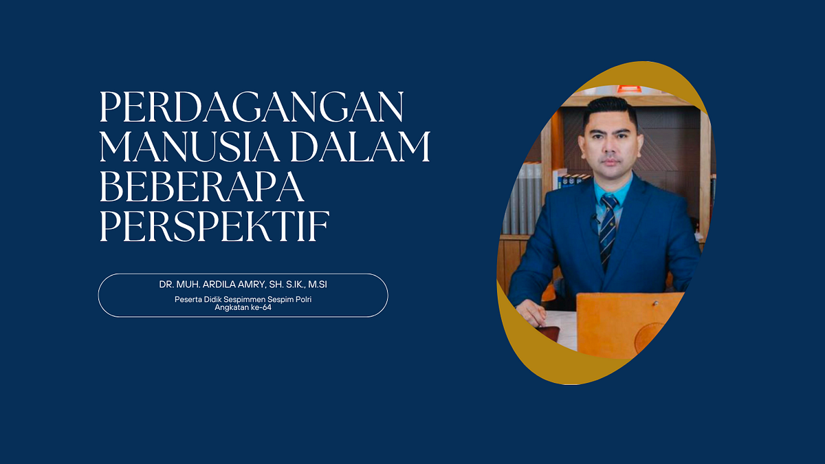 Perdagangan Manusia Dalam Beberapa Perspektif - Kelas Kriminologi - Medium