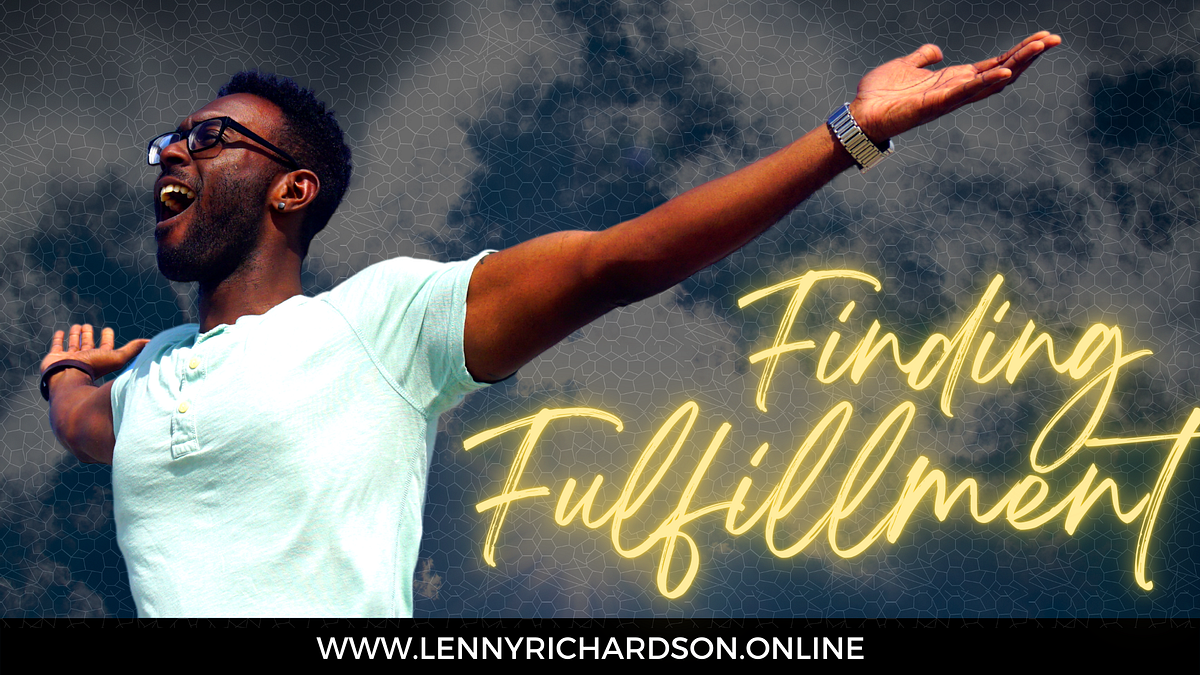 HOW TO BE FULFILLED. We all want to be fulfilled, but how do… | by ...