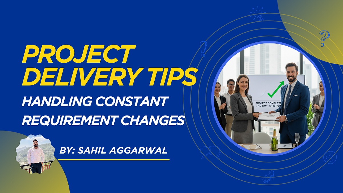 How to Lead Delivery When Requirements Keep Changing? | Medium