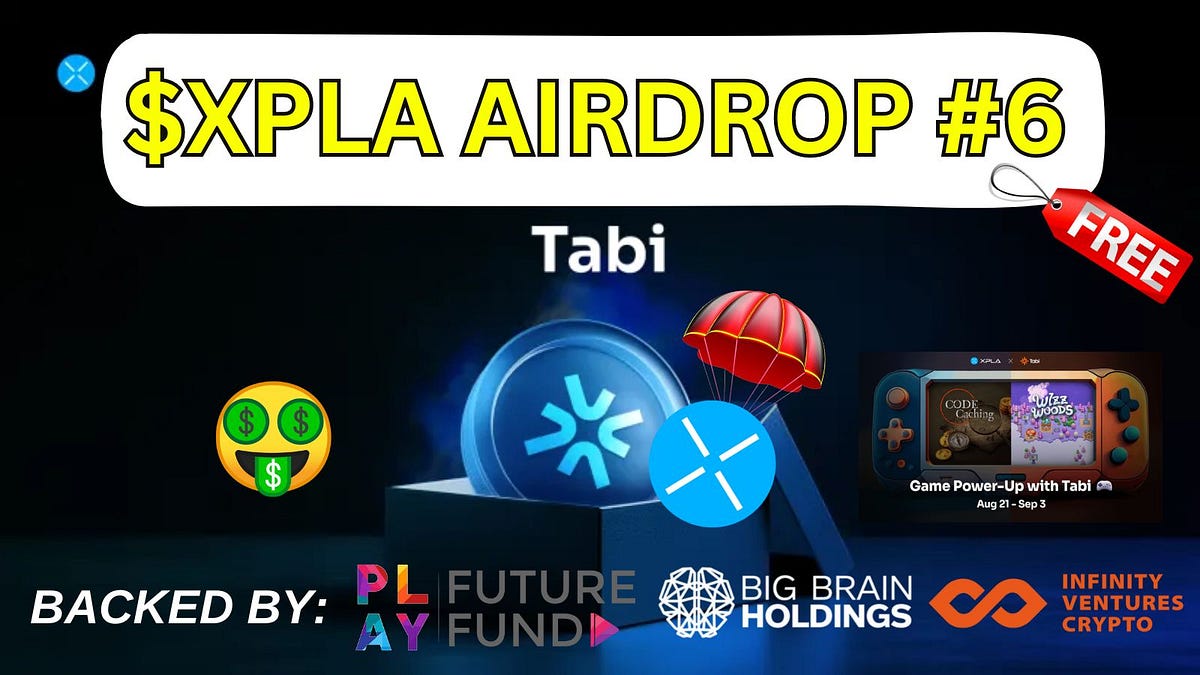 Xpla and Tabi Airdrop Guide: Xpla Drop #6 💥 | by Shelley Mae | Aug, 2024 | Medium