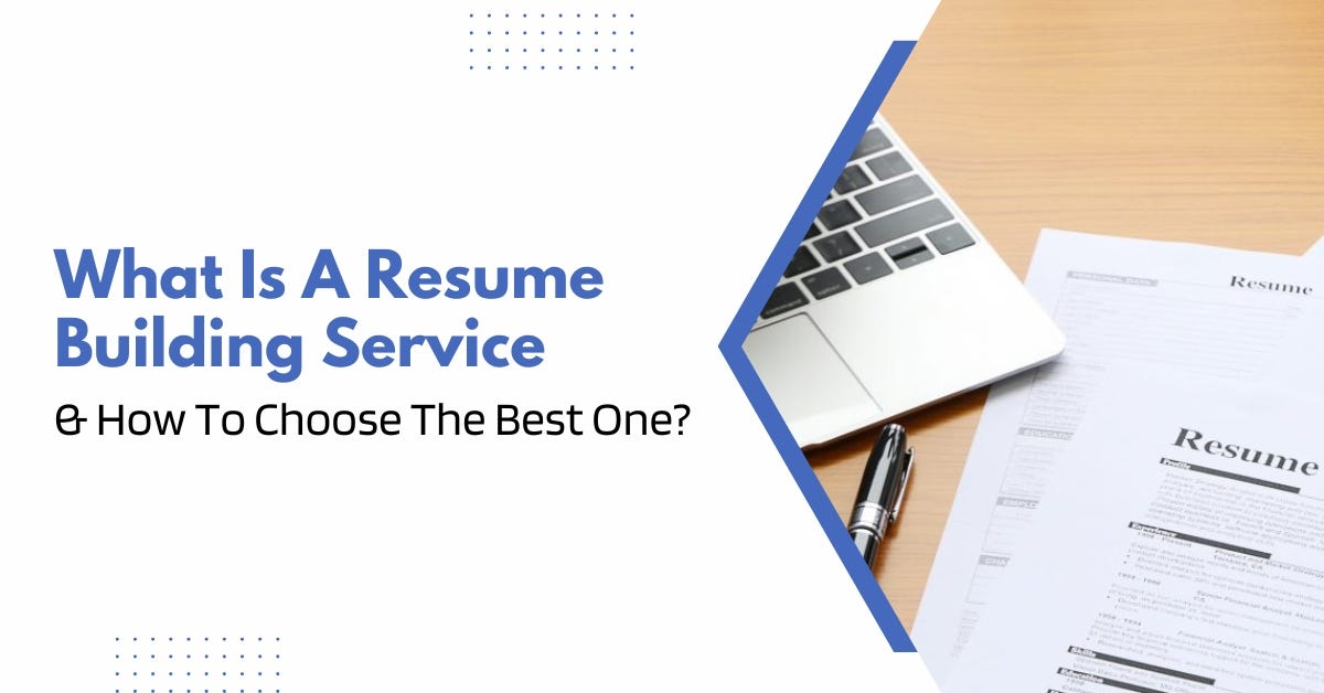What Is A Resume Building Service & How To Choose The Best One? - Anye ...
