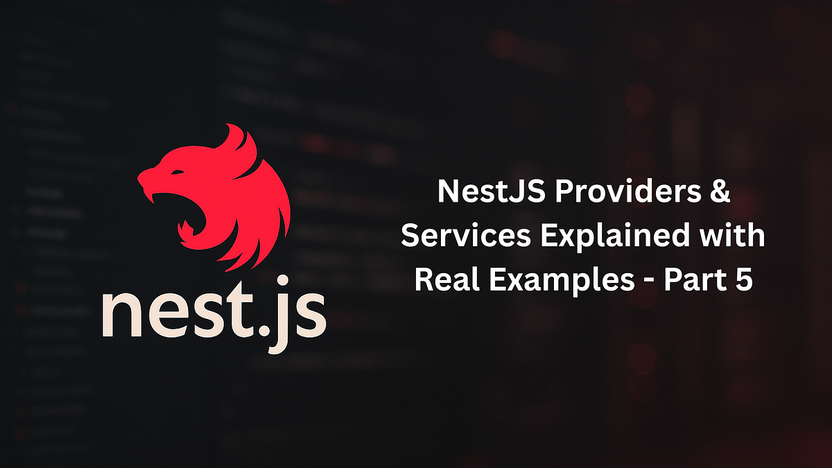 NestJS Providers & Services Explained with Real Examples | by ...