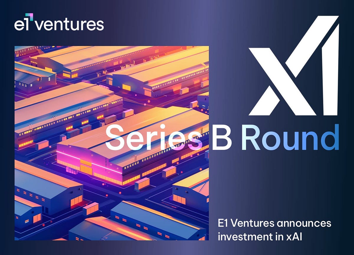 E1 Ventures Announces Strategic Investment in xAI | by E1 Ventures ...