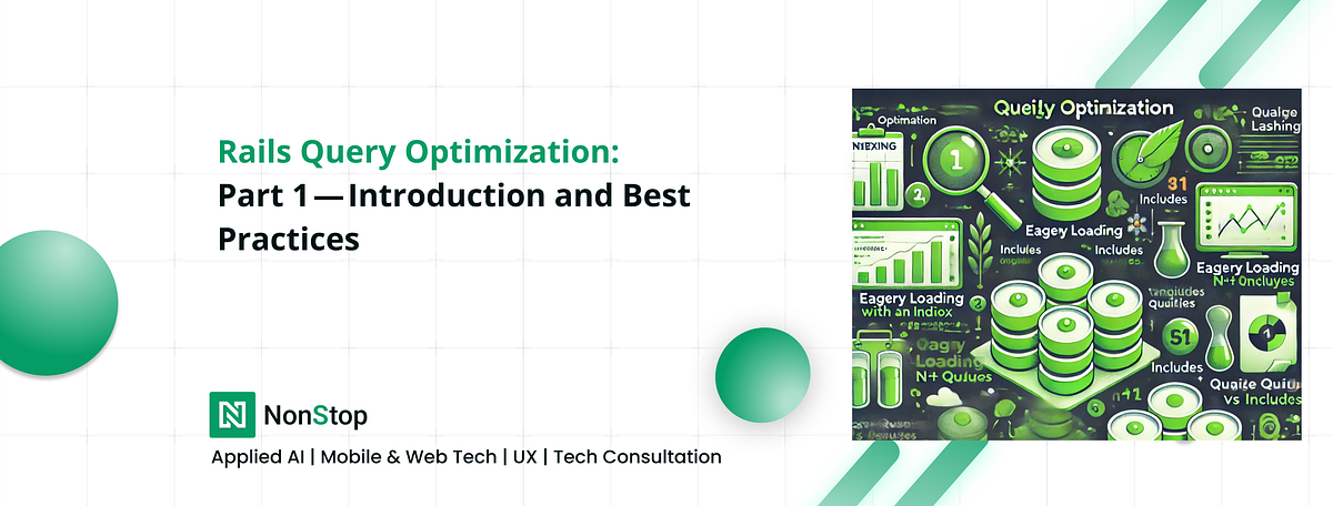 Rails Query Optimization: Part 1 — Introduction and Best Practices | by Anamika | nonstopio