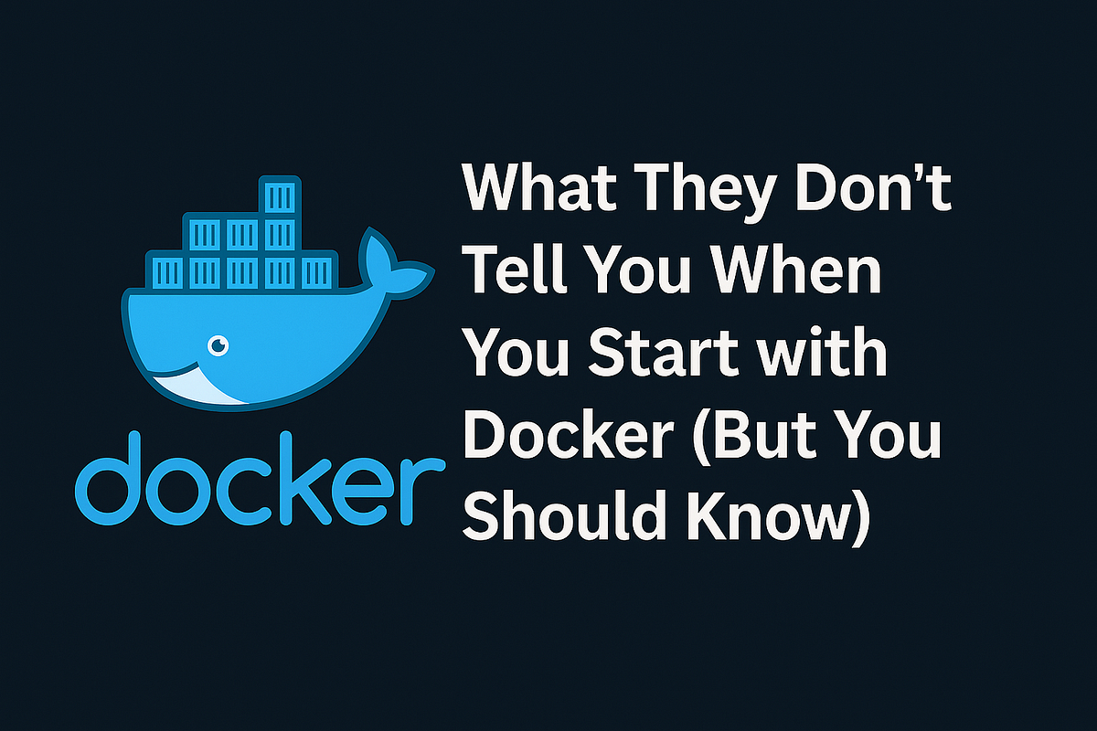 What They Don’t Tell You When You Start with Docker (But You Should Know) | by Anita Osmani ...