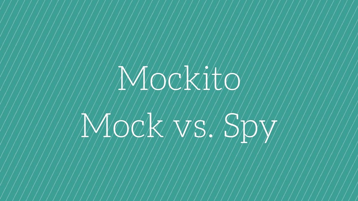 Using Mockito To Partially Mock A Class By Sudarshan Medium