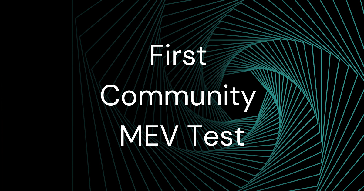 First Community MEV Test. We have demonstrated and announced our… | by ...
