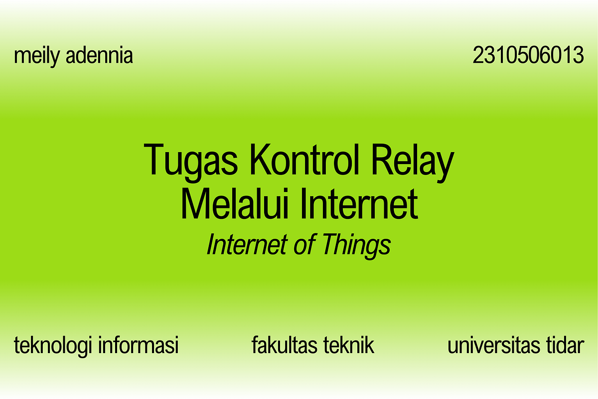 Tugas Kontrol Relay Melalui Internet | by Meily Adennia | Nov, 2025 ...