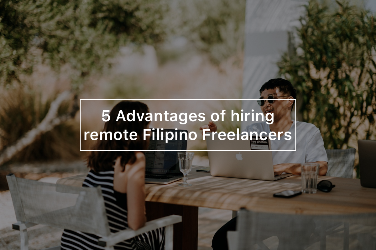 5 Advantages of hiring remote Filipino Freelancers | by Remotejob.ph ...