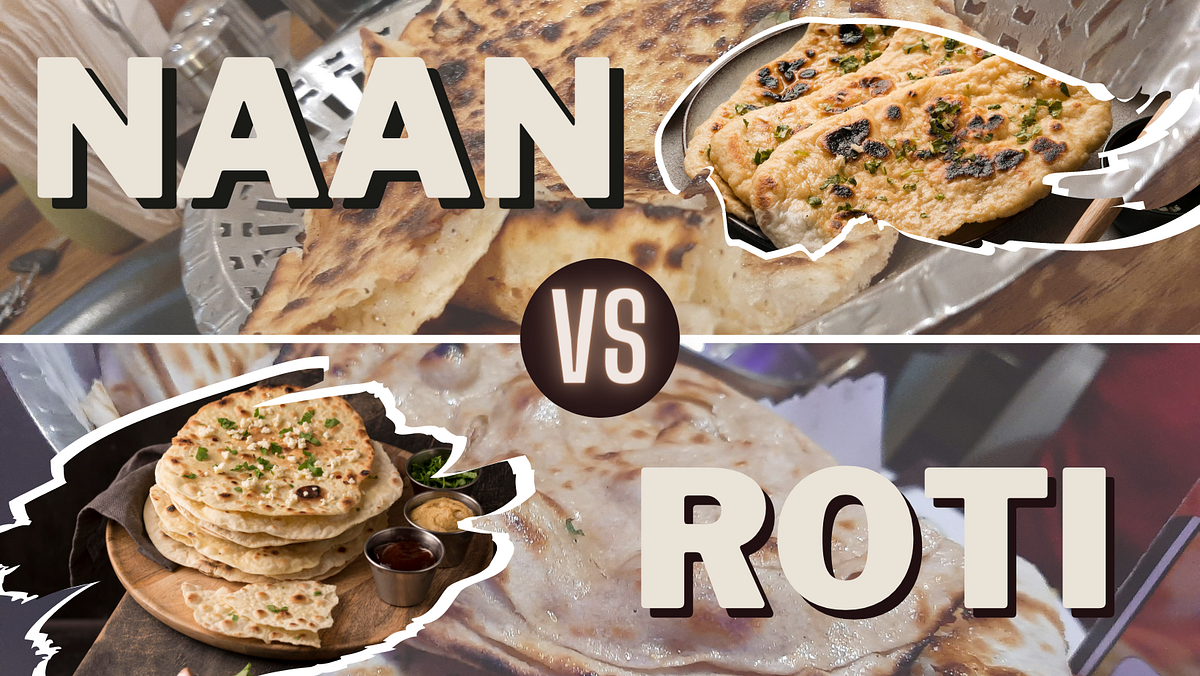 See The Differences Between Tandoori Roti And Naan | by Akash Prajapati | Medium