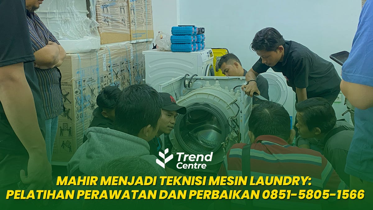 Mahir Menjadi Teknisi Mesin Laundry: Pelatihan Perawatan dan Perbaikan 0851–5805–1566 | by ...