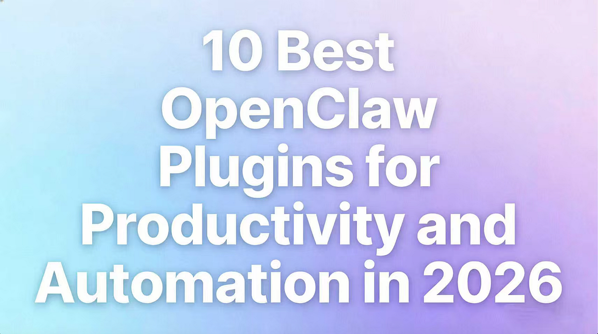 10 Best OpenClaw Plugins for Productivity and Automation in 2026 | by ...