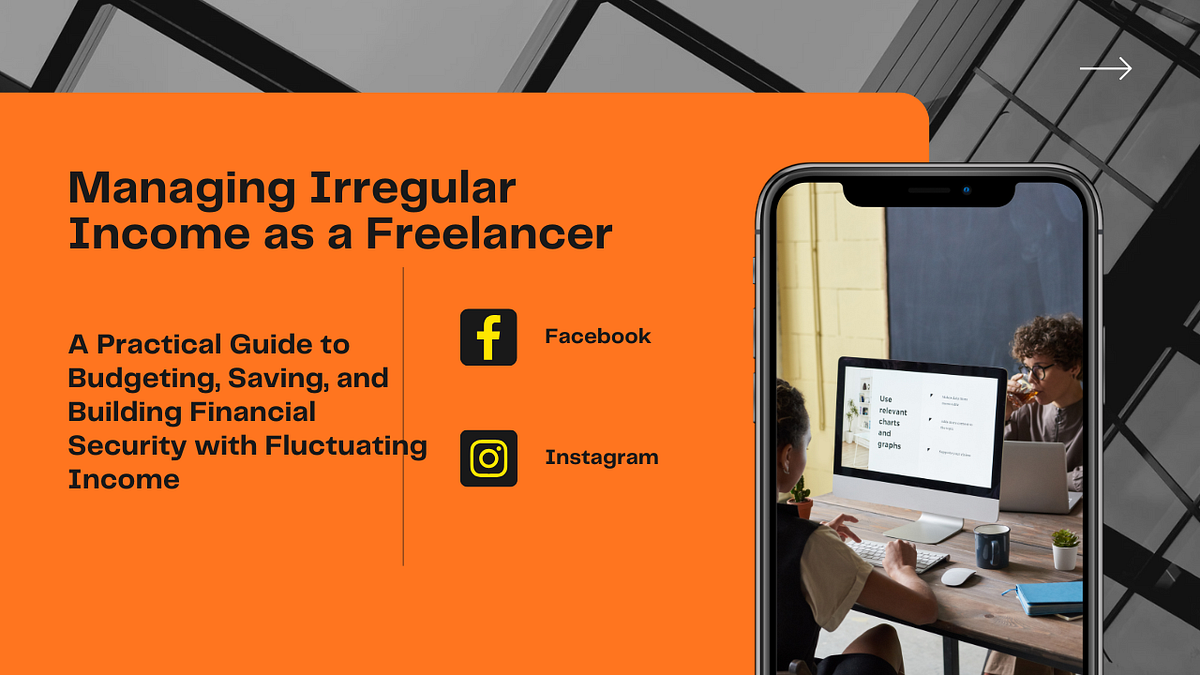 Managing Irregular Income as a Freelancer: Smart Money Strategies to ...