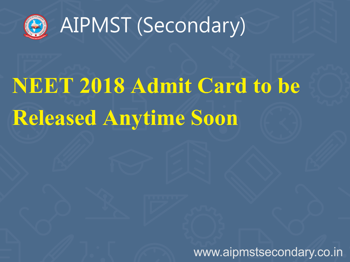 CBSE NEET 2018 Admit Card to be Released Anytime Soon | by AIPMST ...